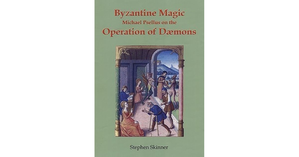 Michael Psellus on the Operation of Daemons by Michael Psellus