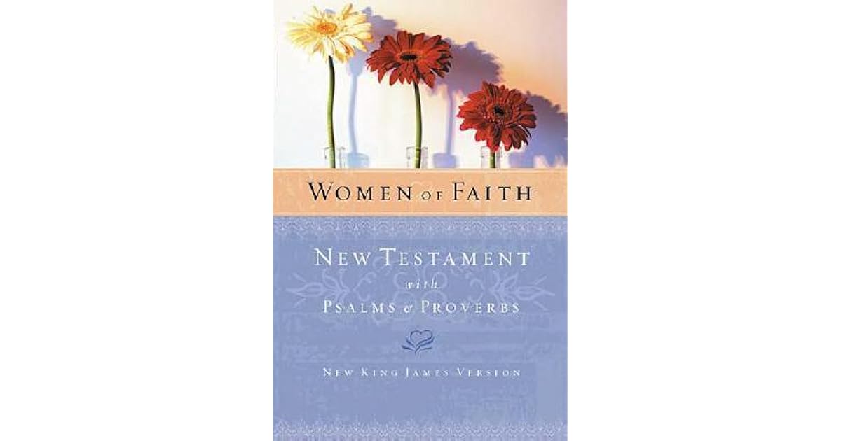 Women of Faith New Testament with Psalms & Proverbs by Anonymous