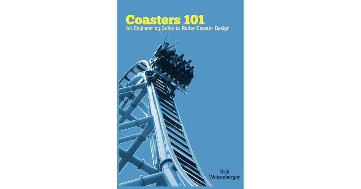Book giveaway for Coasters 101: An Engineering Guide to Roller Coaster ...