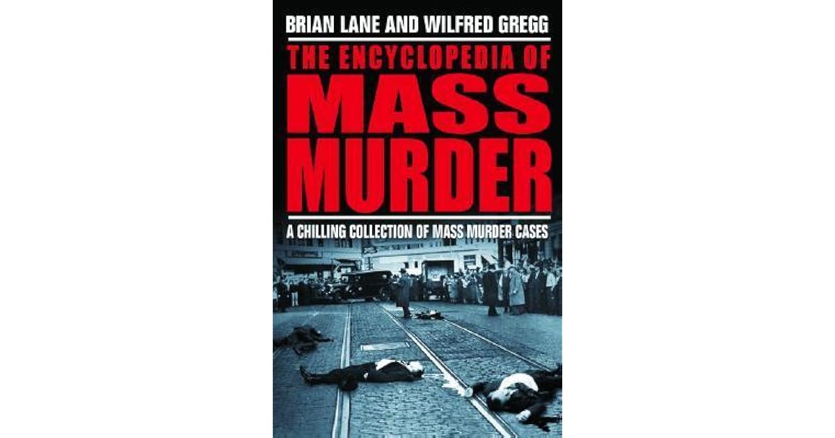 The Encyclopedia of Mass Murder by Brian Lane
