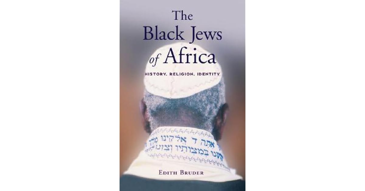 The Black Jews of Africa: History, Religion, Identity by Edith Bruder