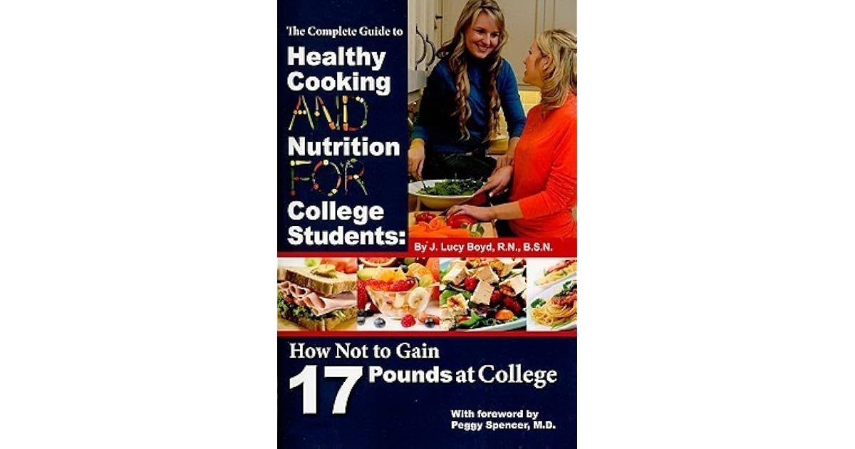 The Complete Guide To Healthy Cooking And Nutrition For College the-complete-guide-to-healthy-cooking-and-nutrition-for-college