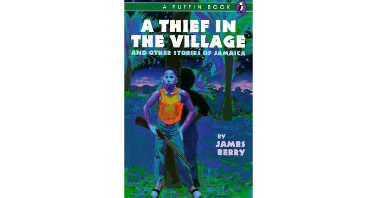 A Thief in the Village: And Other Stories of Jamaica by James Berry
