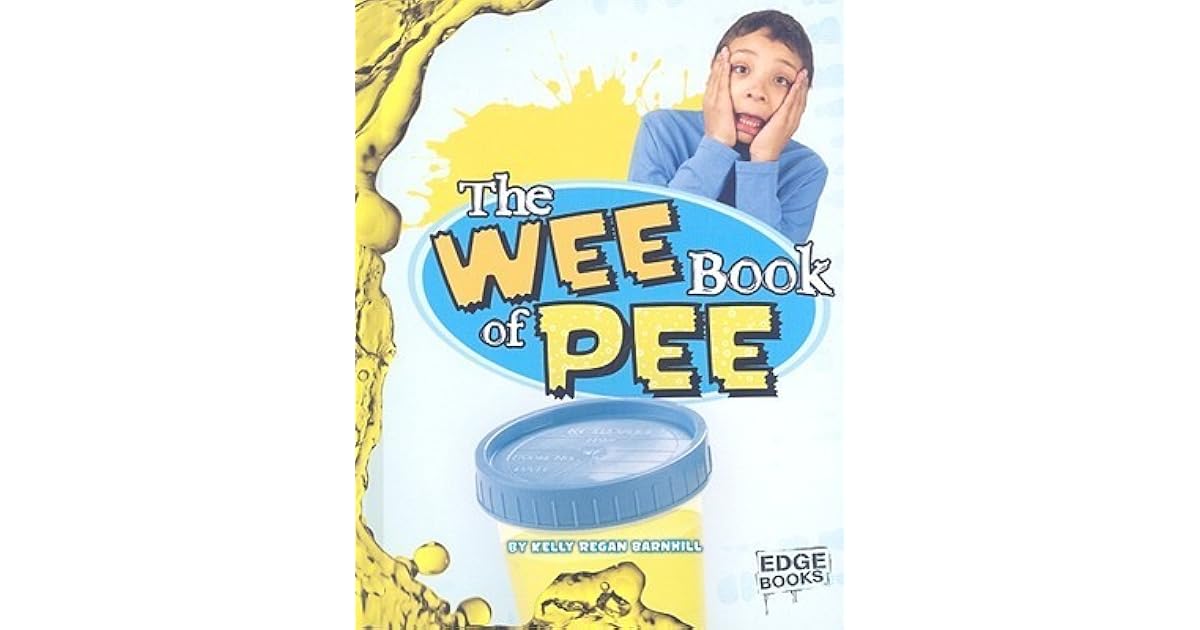 The Wee Book of Pee by Kelly Barnhill