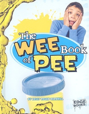 The Wee Book of Pee by Kelly Barnhill