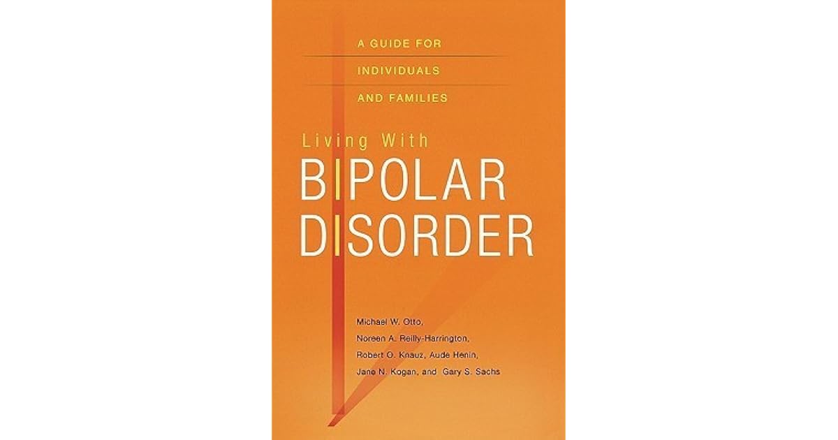Living with Bipolar Disorder: A Guide for Individuals and Families by ...