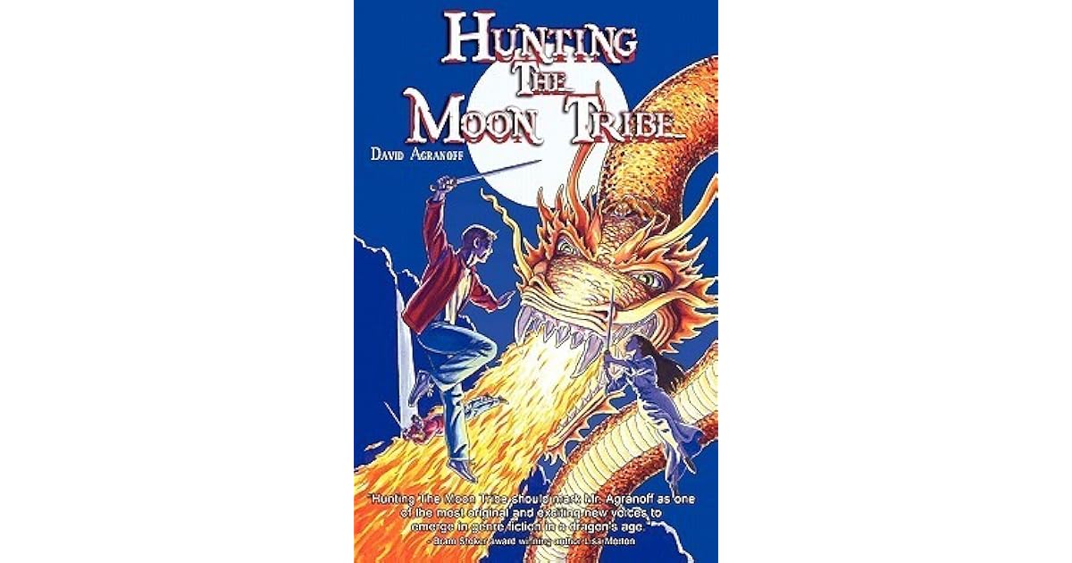 Hunting the Moon Tribe by David Agranoff