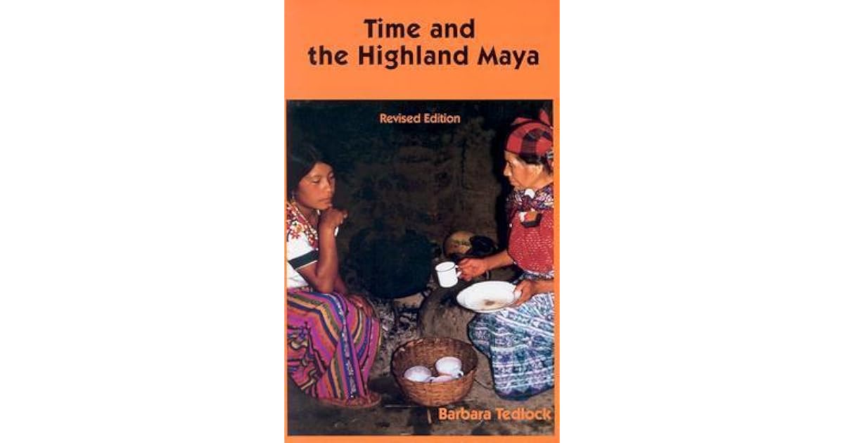Time and the Highland Maya by Barbara Tedlock