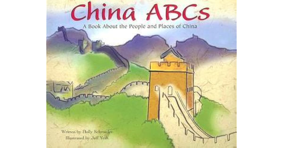 China ABCs: A Book about the People and Places of China by Holly Schroeder