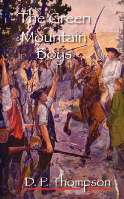 The Green Mountain Boys by Daniel Pierce Thompson