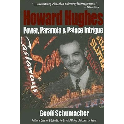 Howard Hughes: Power, Paranoia and Palace Intrigue by Geoff Schumacher ...