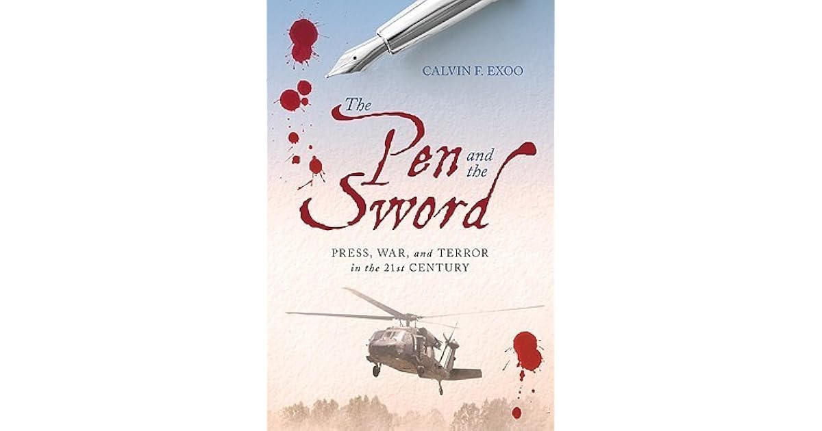 The Pen And The Sword: Press, War, And Terror In The 21st Century by ...