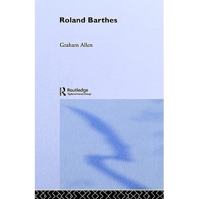 Roland Barthes by Graham Allen — Reviews, Discussion, Bookclubs, Lists