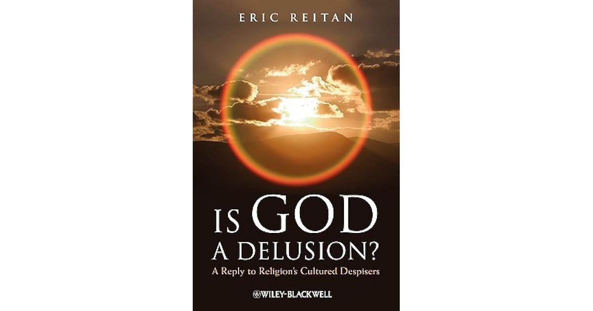 Is God a Delusion? by Eric Reitan