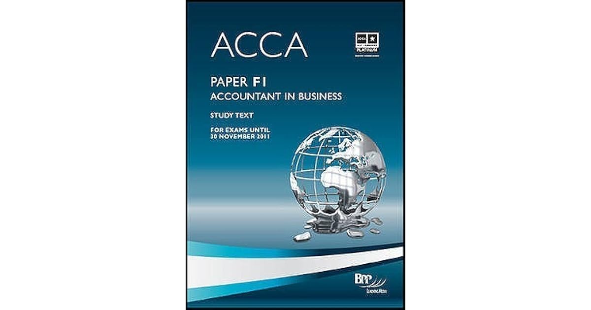 Acca F1 Accountant In Business: Study Text by Acca