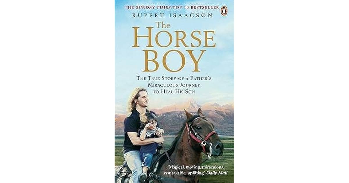 The Horse Boy: The True Story of a Father's Miraculous Journey to Heal ...