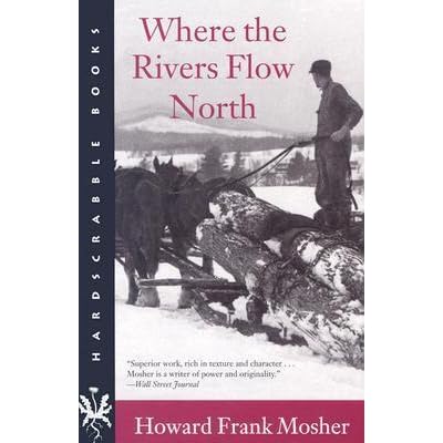 Where the Rivers Flow North by Howard Frank Mosher — Reviews ...