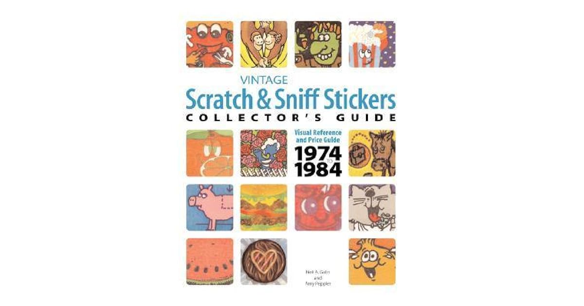 Vintage Scratch & Sniff Sticker Collector's Guide by Neil, A. Galin