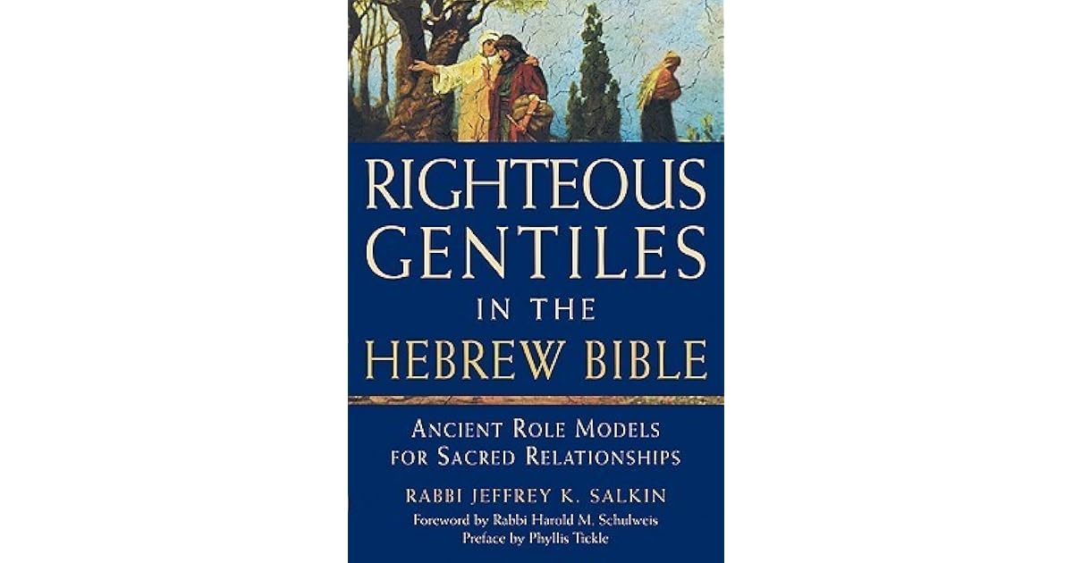 Righteous Gentiles in the Hebrew Bible: Ancient Role Models for Sacred ...