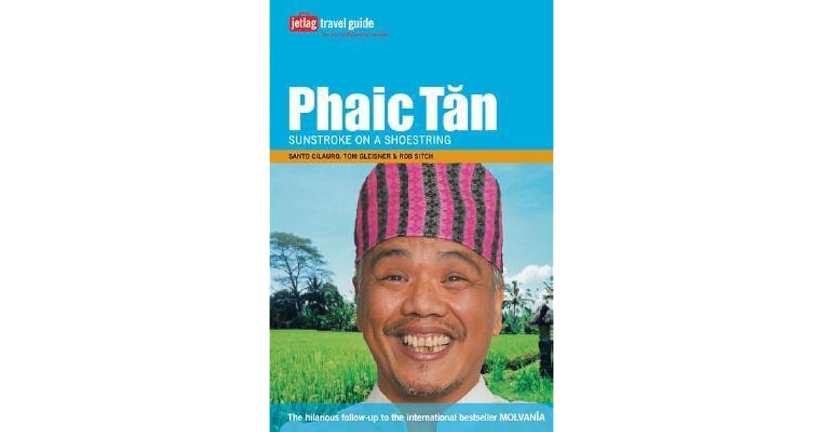 Phaic Tăn: Sunstroke on a Shoestring by Santo Cilauro