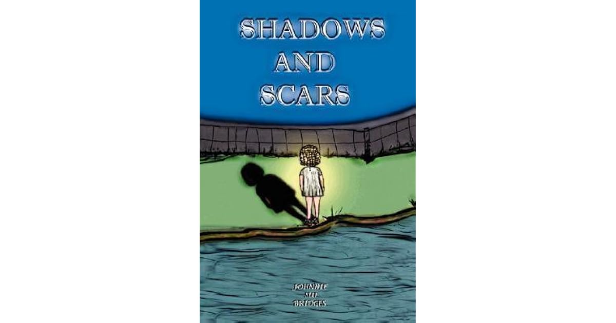 Shadows And Scars by Johnnie Sue Bridges