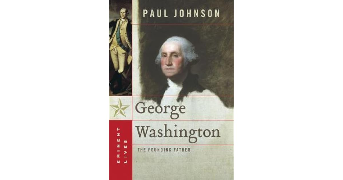George Washington: The Founding Father by Paul Johnson