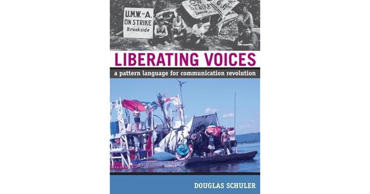 Liberating Voices: A Pattern Language for Communication Revolution by ...