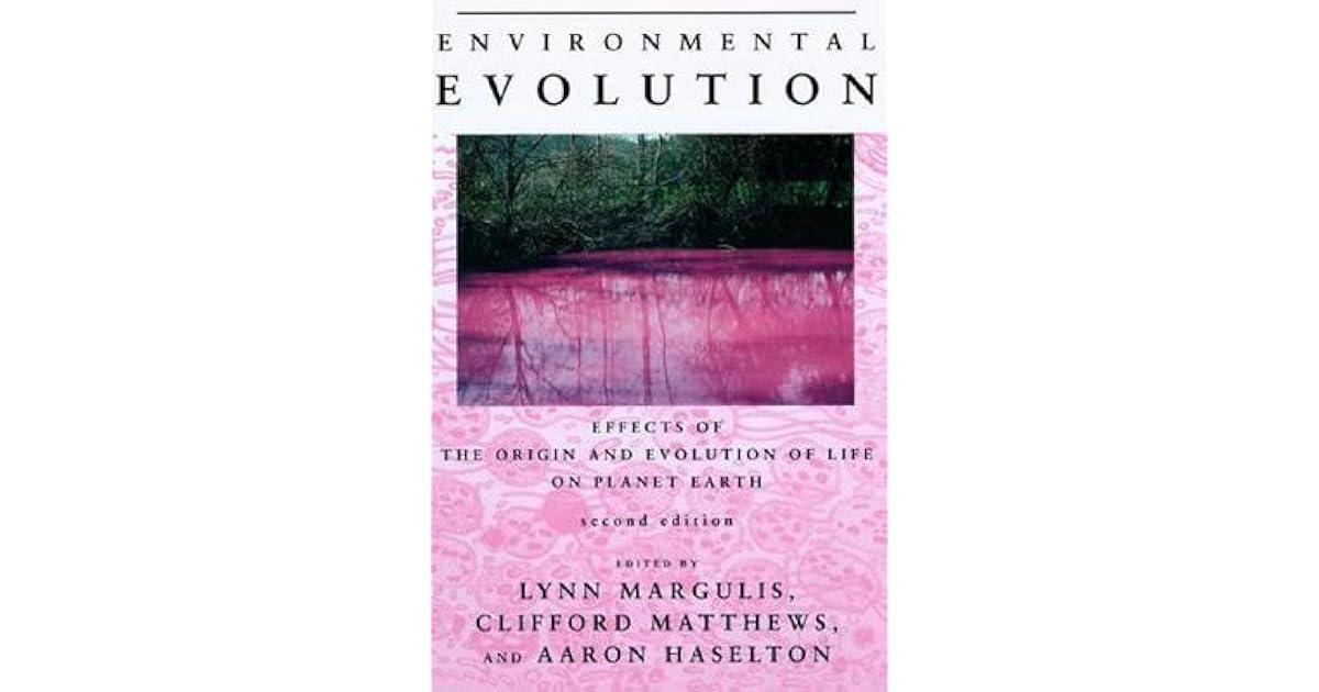 Environmental Evolution: Effects of the Origin and Evolution of Life on ...