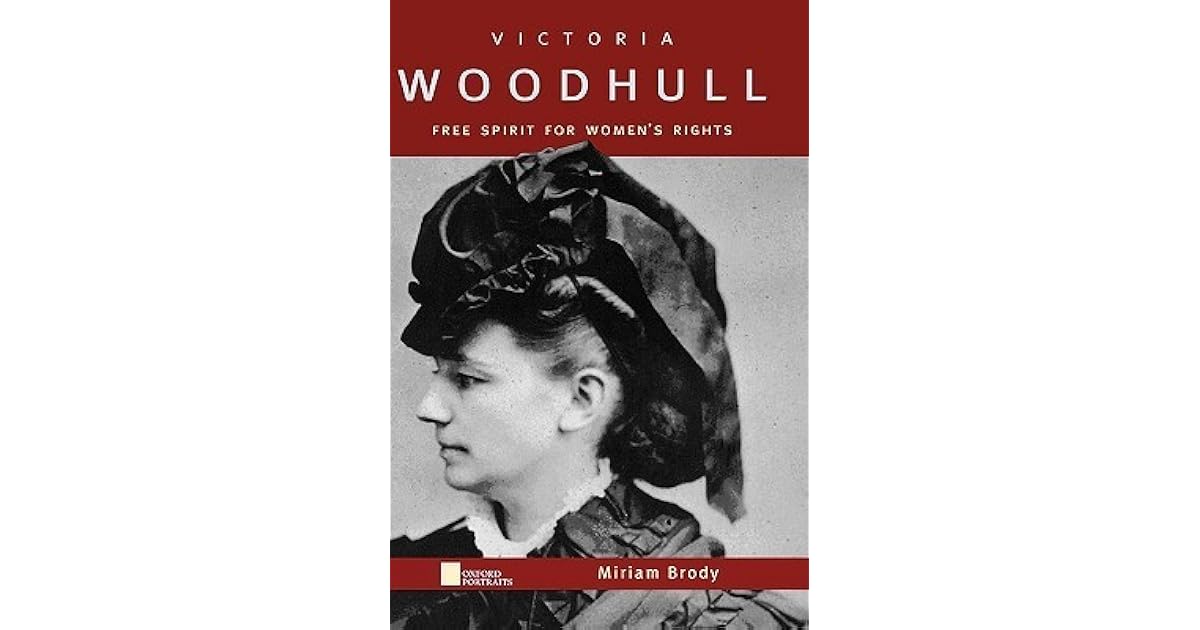Victoria Woodhull: Free Spirit for Women's Rights by Miriam Brody