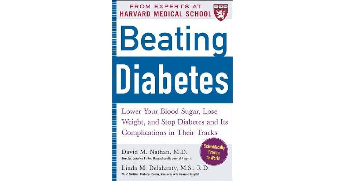 Beating Diabetes (a Harvard Medical School Book): Lower Your Blood ...