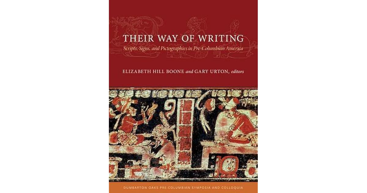 Their Way of Writing: Scripts, Signs, and Pictographies in Pre ...