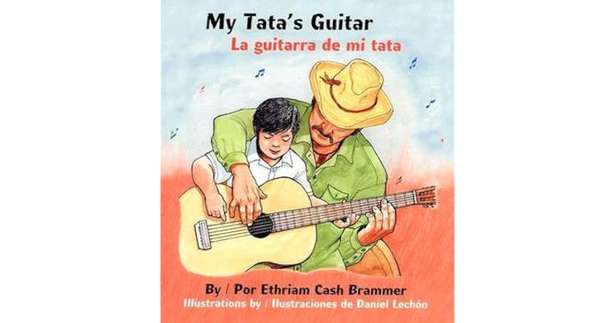 My Tata's Guitar/ La Guitarra de Mi Tata by Ethriam Cash Brammer