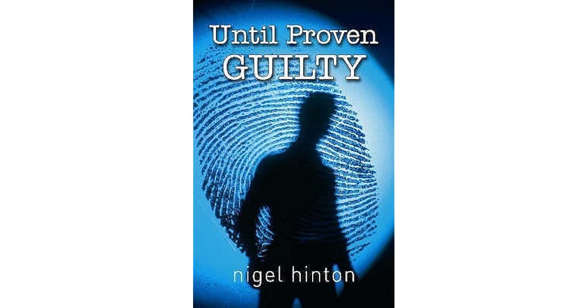 Until Proven Guilty by Nigel Hinton