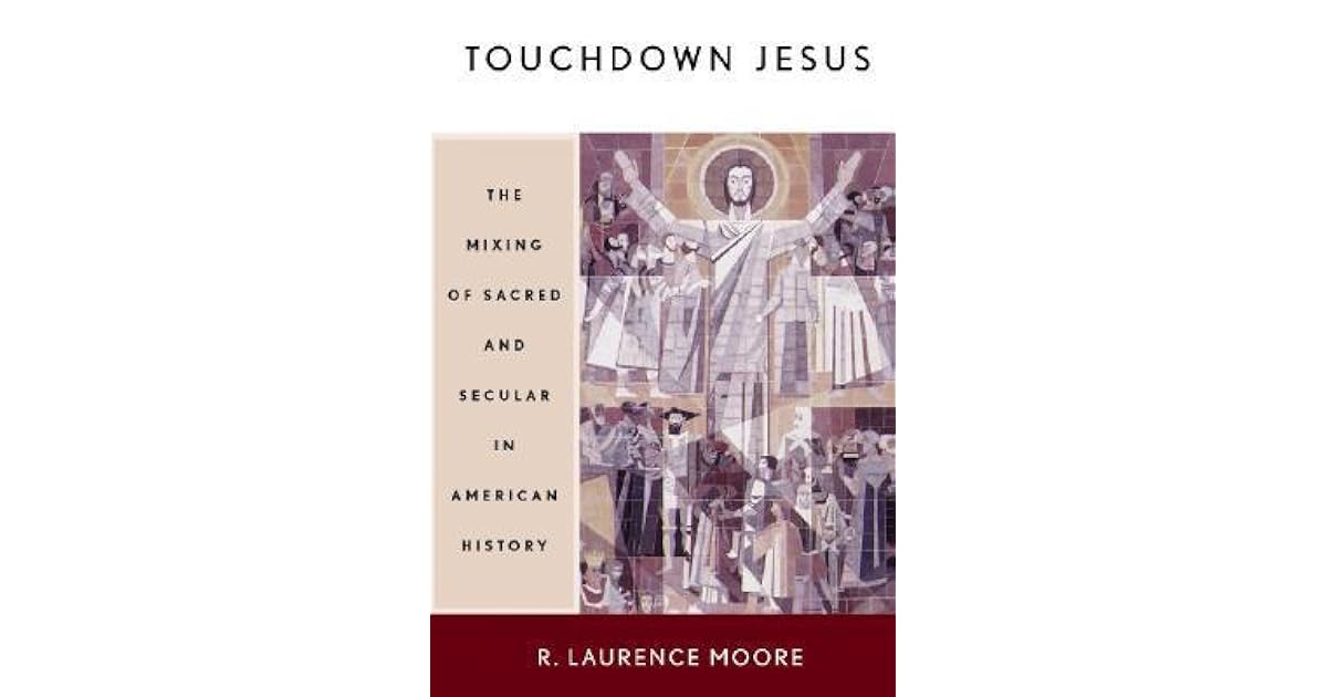 Touchdown Jesus by R. Laurence Moore