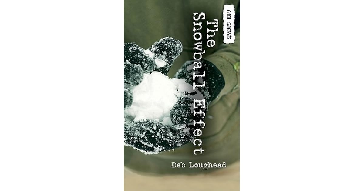 The Snowball Effect by Deb Loughead