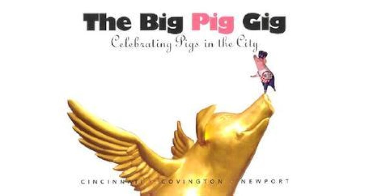 The Big Pig Gig: Celebrating Pigs in the City by Laura Pulfer