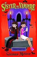 Fangtastic! (My Sister the Vampire, #2) by Sienna Mercer