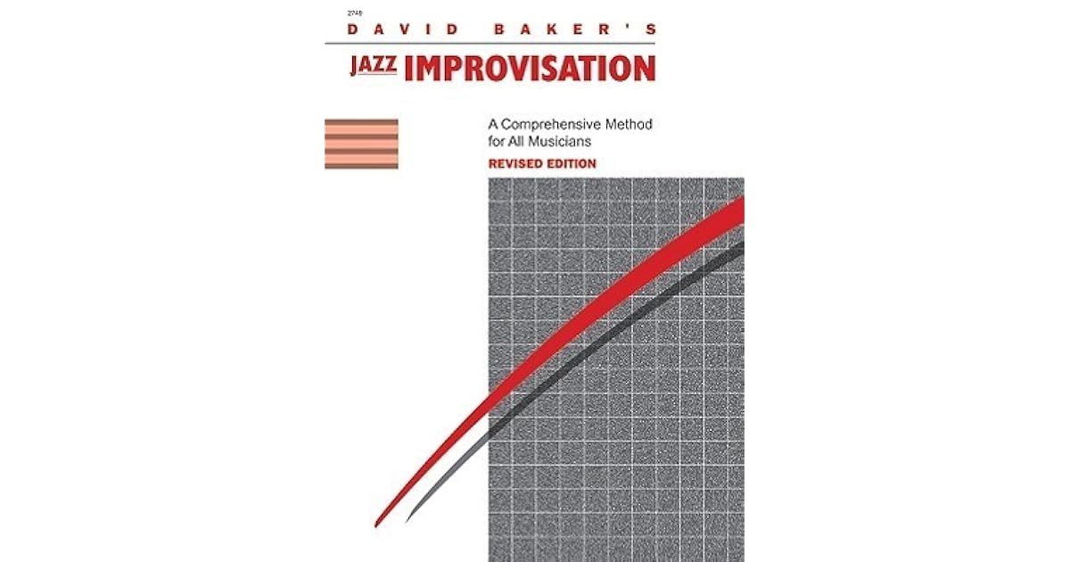Jazz Improvisation: A Comprehensive Method for All Musicians by David Baker