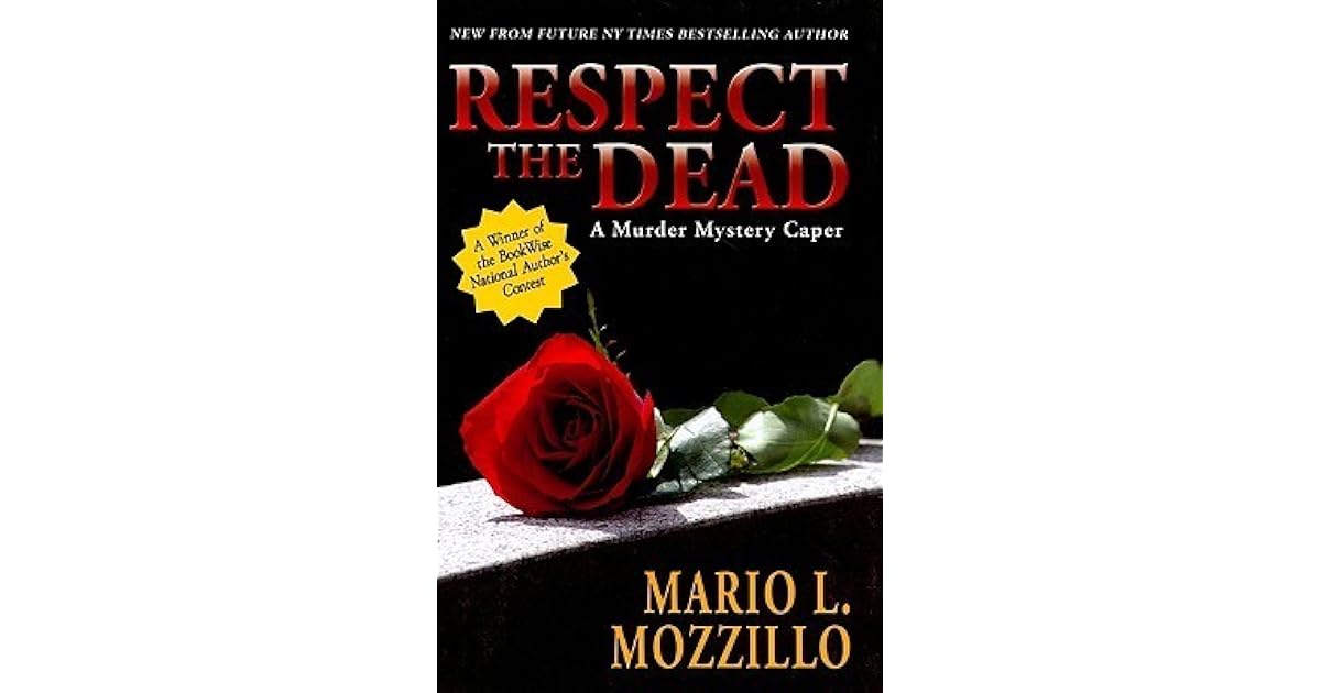 Respect the Dead by Mario L. Mozzillo