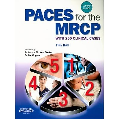 Paces for the MRCP: With 250 Clinical Cases by Tim Hall — Reviews ...