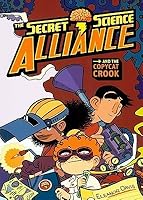 The Secret Science Alliance and the Copycat Crook by Eleanor Davis