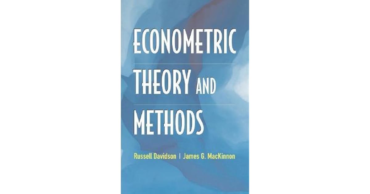 Econometric Theory and Methods by James G. MacKinnon