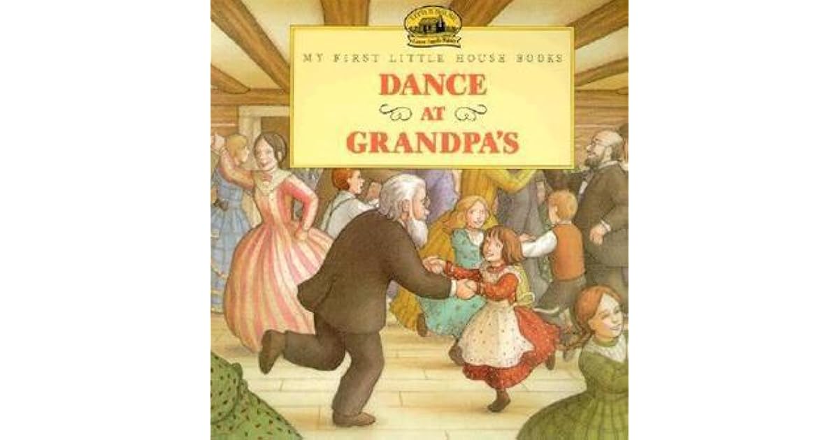 Dance at Grandpa's by Laura Ingalls Wilder