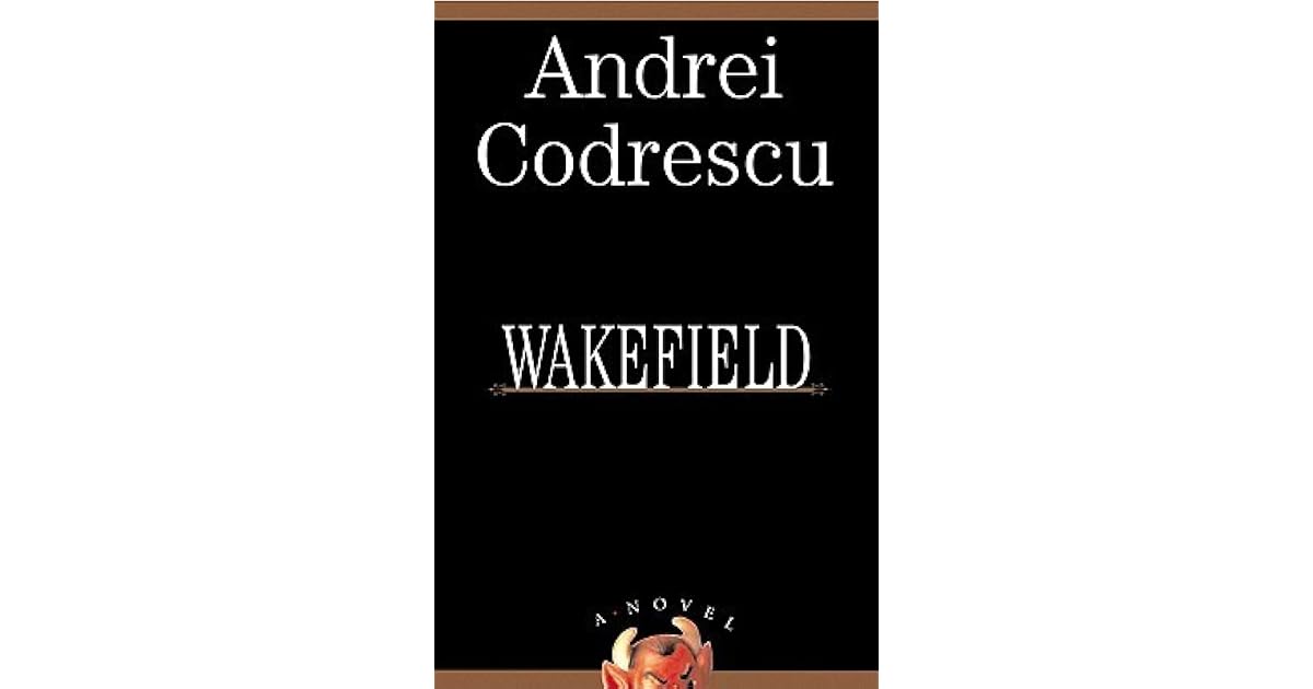 Wakefield by Andrei Codrescu