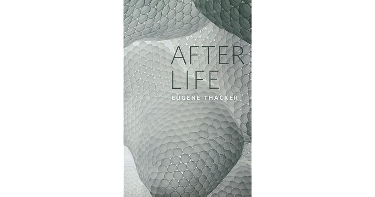 After Life by Eugene Thacker
