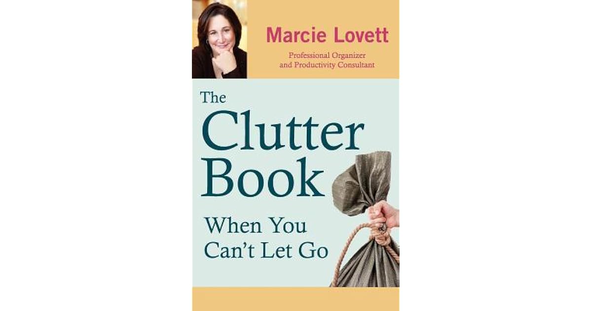 The Clutter Book: When You Can't Let Go by Marcie Lovett