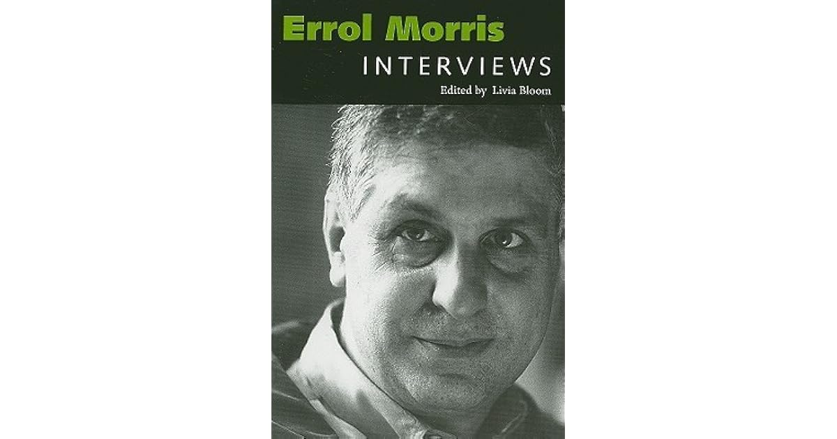 Errol Morris: Interviews by Livia Bloom