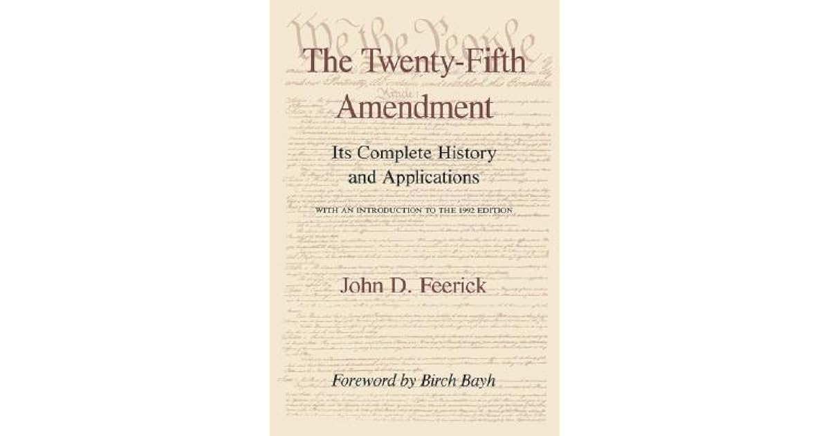 The Twenty-Fifth Amendment: Its Complete History and Applications by ...