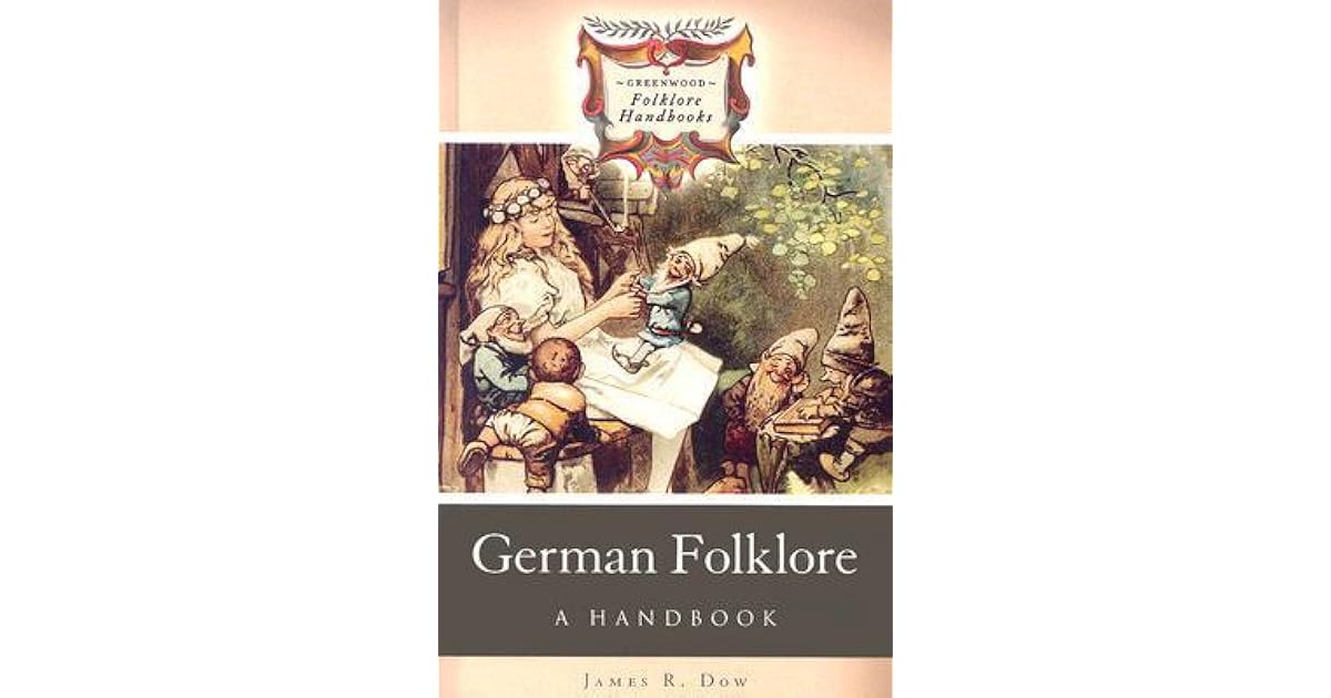 German Folklore: A Handbook by James R. Dow