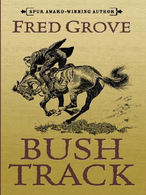 Bush Track by Fred Grove